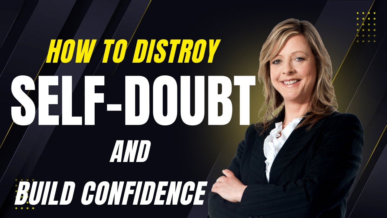 How to Destroy Self-Doubt and Unleash Unstoppable Confidence - YouTube