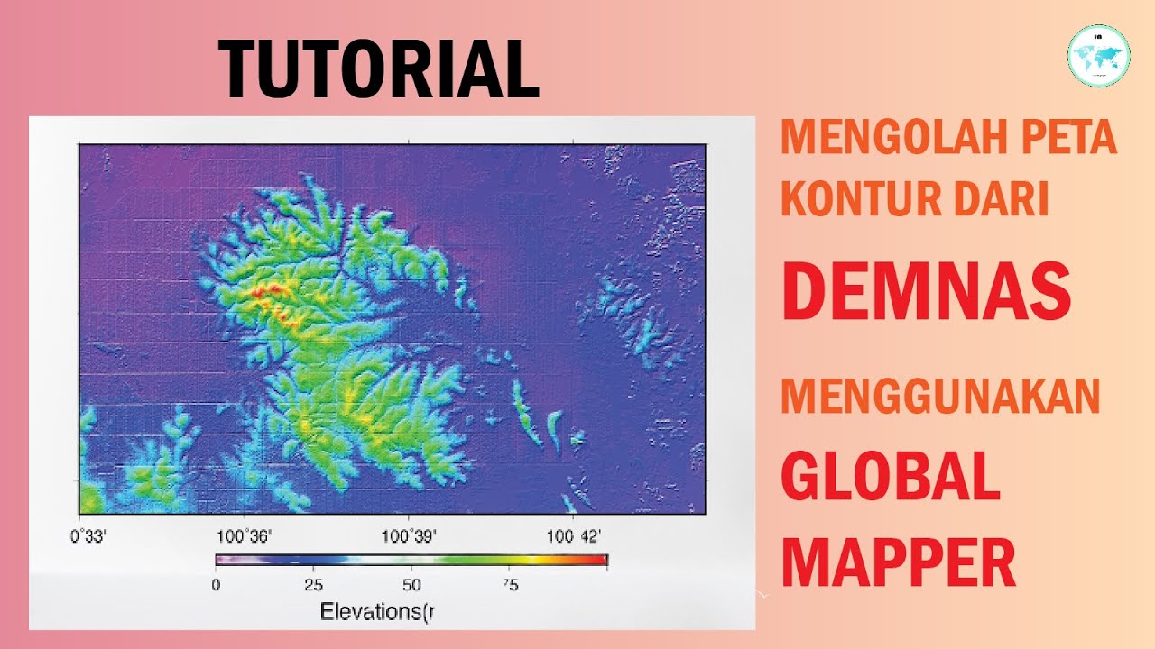 Tutorial Membuat Peta Kontur Menggunakan DEMNAS dan GLOBAL MAPPER - YouTube