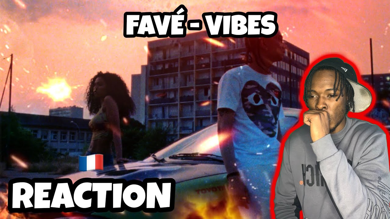 AMERICAN REACTS TO FRENCH RAP | Favé - Vibes (Clip Officiel) - YouTube