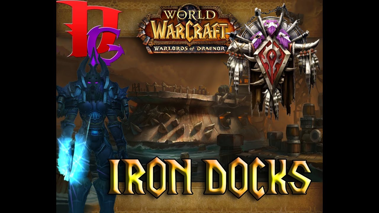 Iron Docks Instance | WoW Warlords of Draenor - YouTube