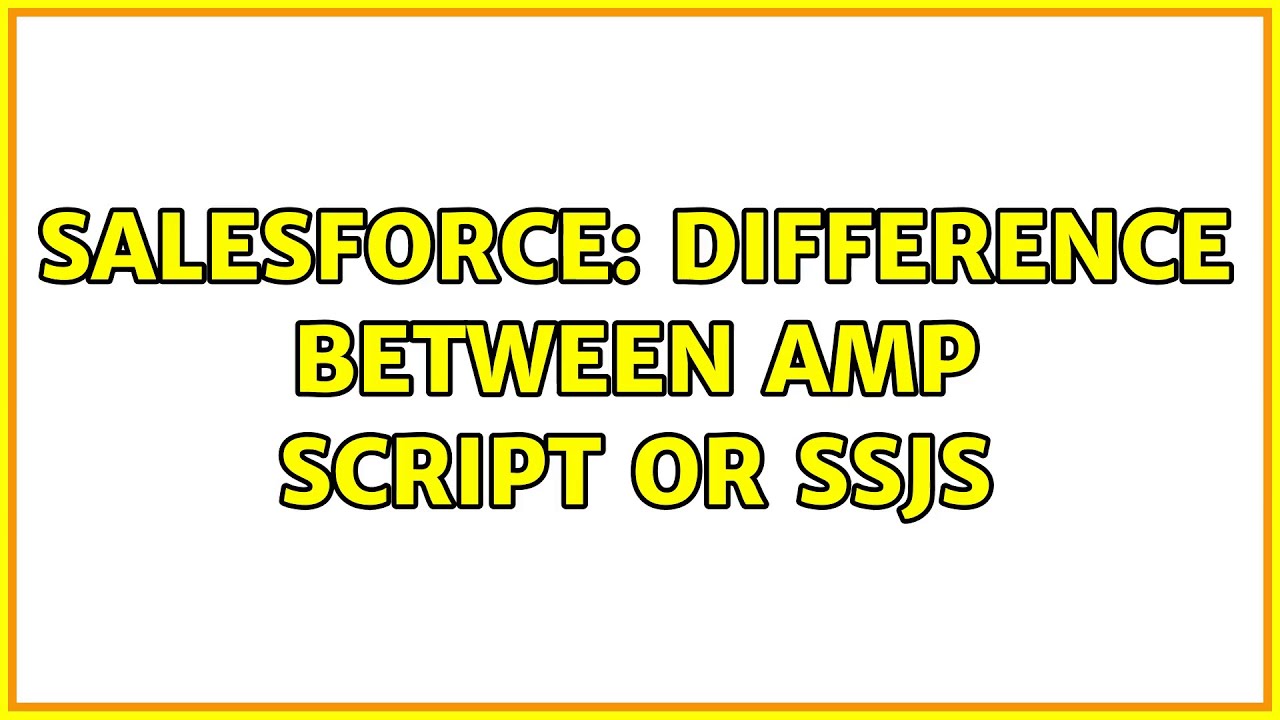 Salesforce Difference Between Amp Script Or Ssjs 2 Solutions Youtube