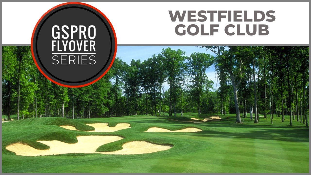 GSPro Course Westfields Golf Club Flyover - YouTube