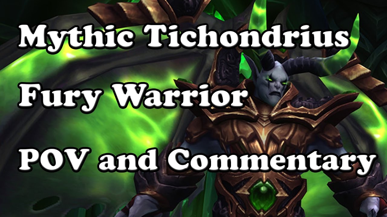 Mythic Tichondrius Fury Warrior POV and Commentary - YouTube