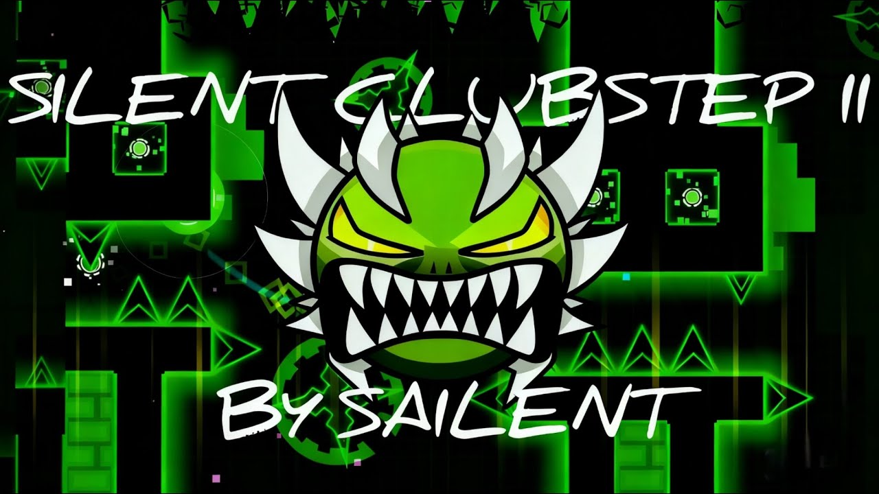 SILENT Clubstep II By Sailent | Geometry Dash - YouTube