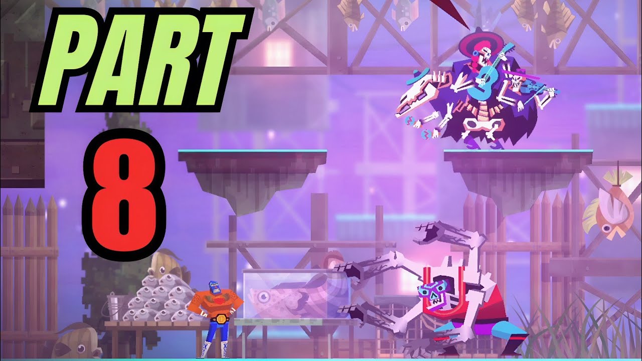Guacamelee! Super Turbo Championship Edition part 8#gameplay - YouTube