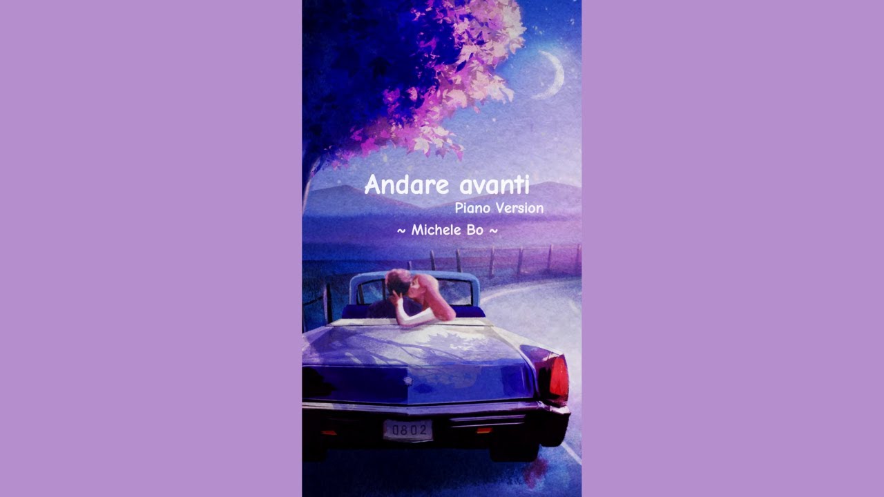 Michele Bo - Andare avanti - Piano Version Lyrics Video - YouTube