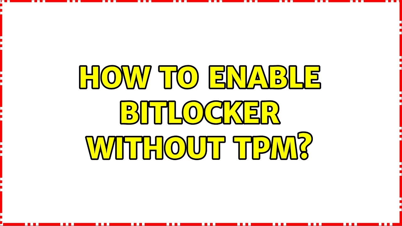 How to enable Bitlocker without TPM? - YouTube