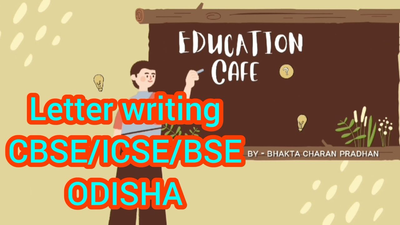 Letter Writing, CBSE, ICSE, BSE Odisha, CHSE Odisha by EDUCATION CAFE ...