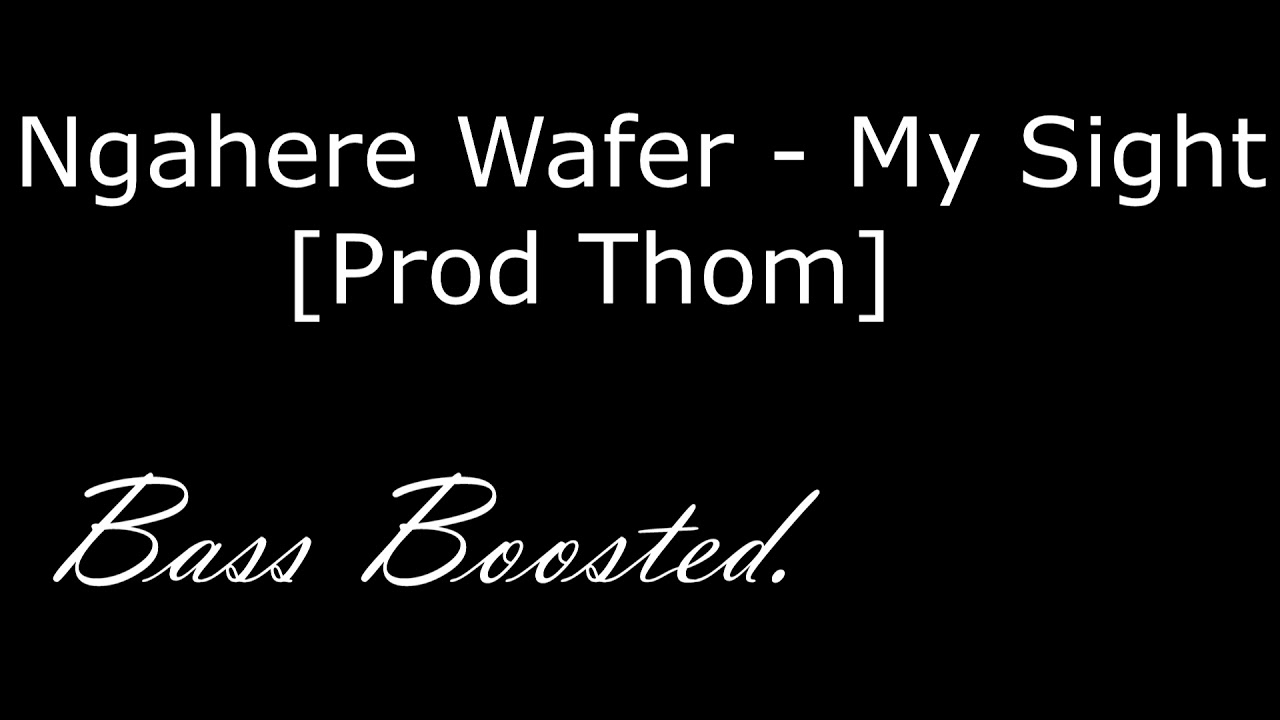 [Bass Boosted] Ngahere Wafer - My Sight [Prod Thom] - YouTube