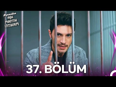 #YENİDEN Aşk Mantık İntikam 37. Bölüm
