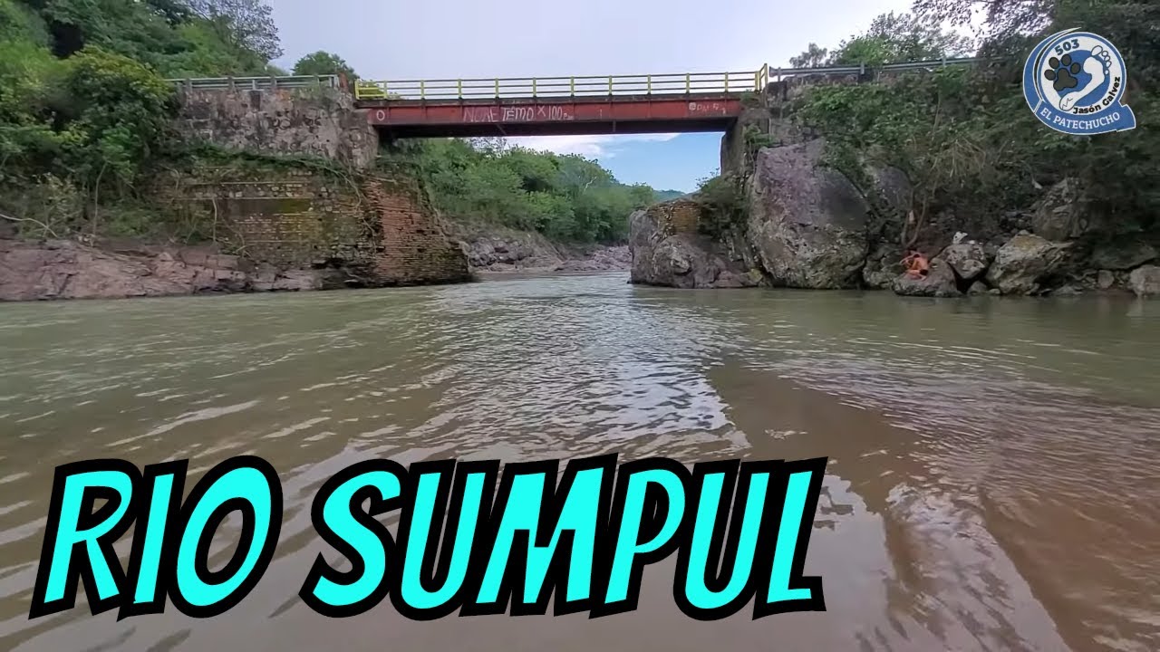 Conociendo el Rio Sumpul de Chalatenango | El Patechucho - YouTube