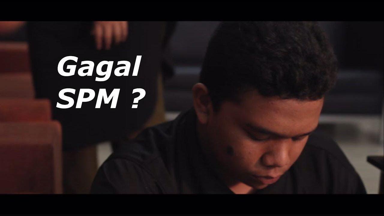 GAGAL SPM BERMAKNA GAGAL SELAMANYA ? - YouTube