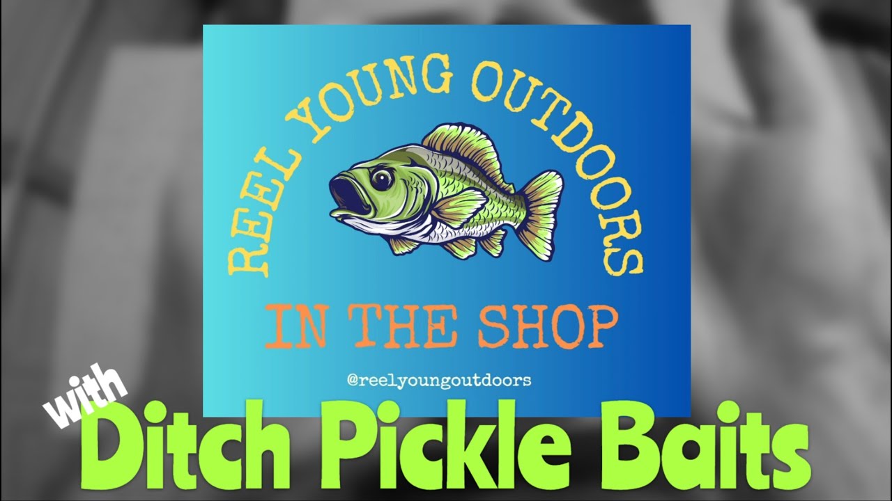 IN THE SHOP with Ditch Pickle Baits - YouTube
