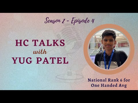 HC Talks with Yug Patel | One Handed NR 6 Holder | Season 2 Episode 4 ...