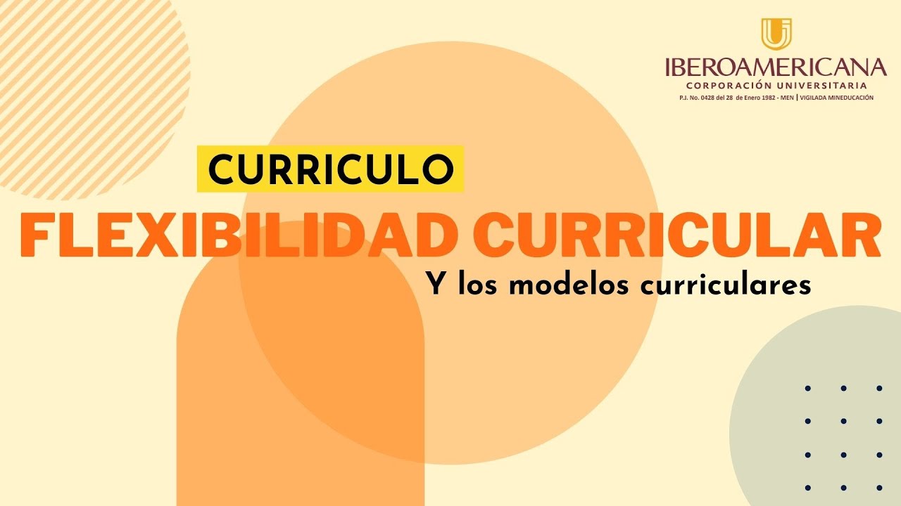 CONCEPTUALIZACIÓN SOBRE CURRÍCULO, FLEXIBILIDAD CURRICULAR Y MODELOS ...