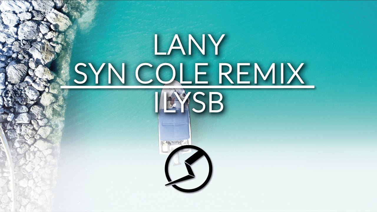 LANY - ILYSB (Syn Cole Remix) - YouTube