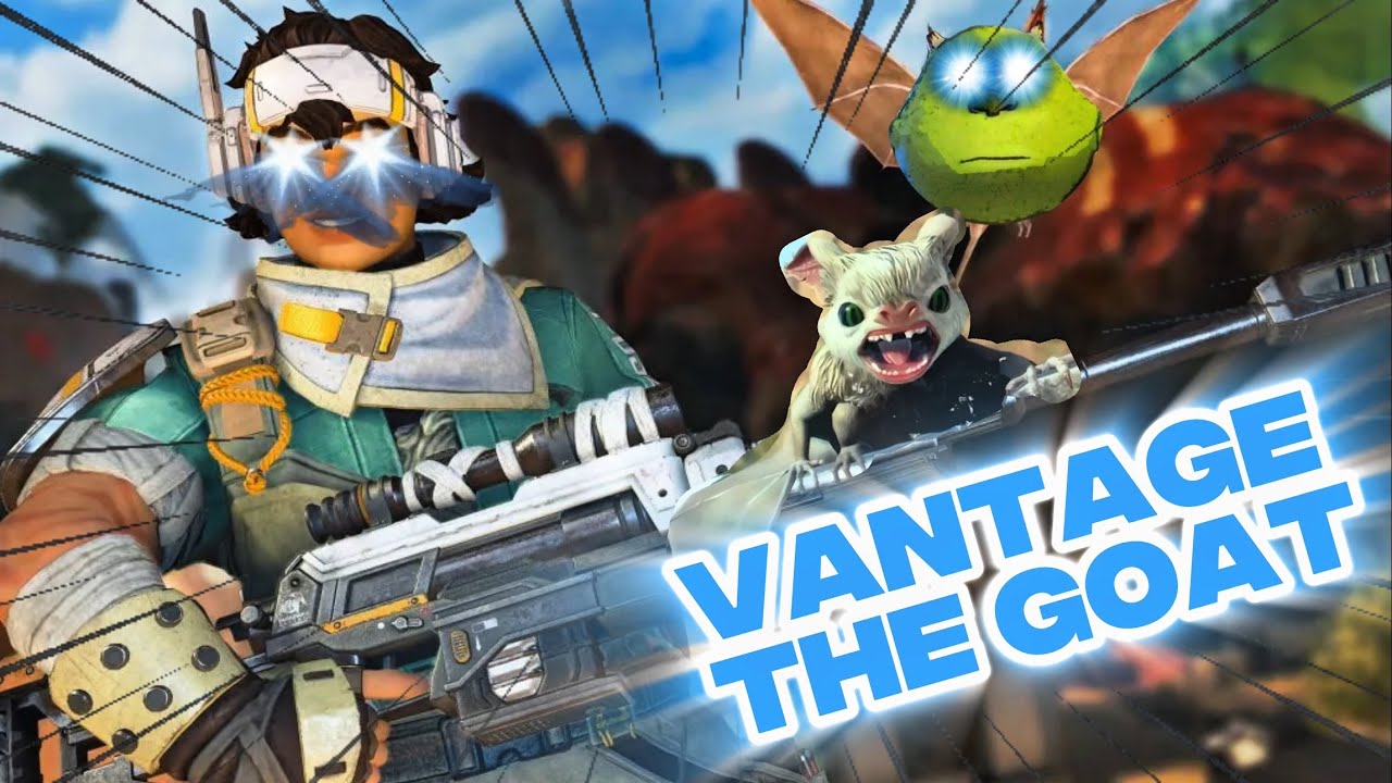 VANTAGE ACTUALLY THE GOAT THIS SEASON! | Apex Legends - YouTube