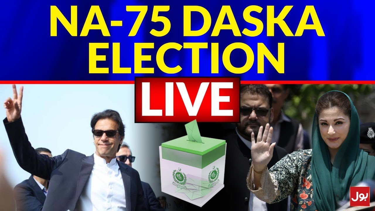 LIVE : NA-75 Daska Election Live | BOL News Live | BOL News Live ...