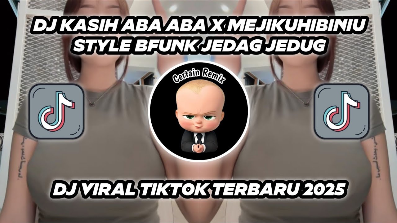 DJ KASIH ABA ABA X MEJIKUHIBINIU STYLE BFUNK JEDAG JEDUG || DJ VIRAL ...