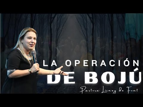 Pra. Lisney De Font | La Operacion De Boju | 09-24-23