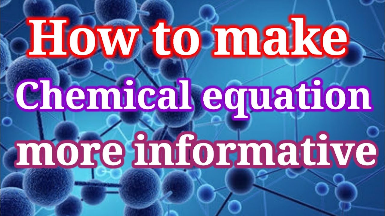 How To Make Chemical Equation More Informative Chemical Reaction And how-to-make-chemical-equation-more-informative-chemical-reaction-and