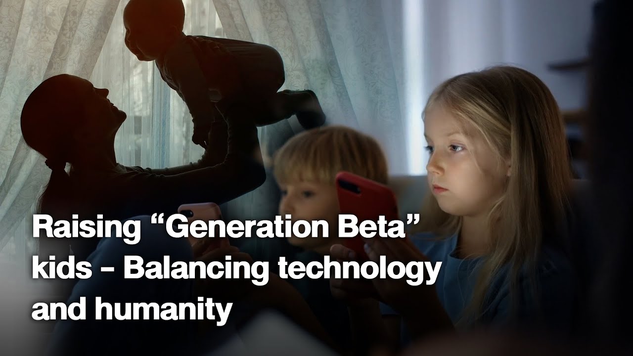 Raising “Generation Beta” kids - Balancing technology and humanity ...