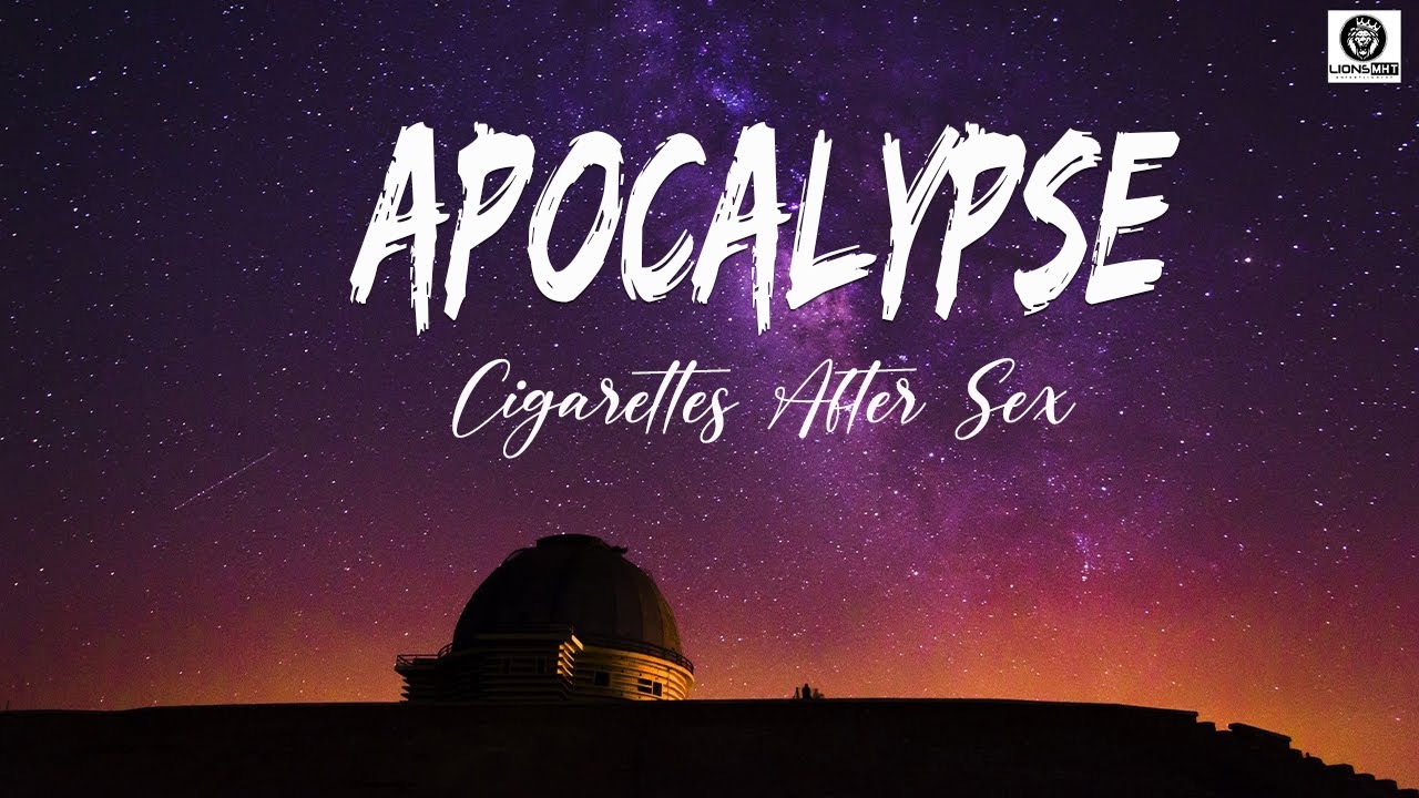 Apocalypse / Cigarettes After Sex Lyrics - YouTube