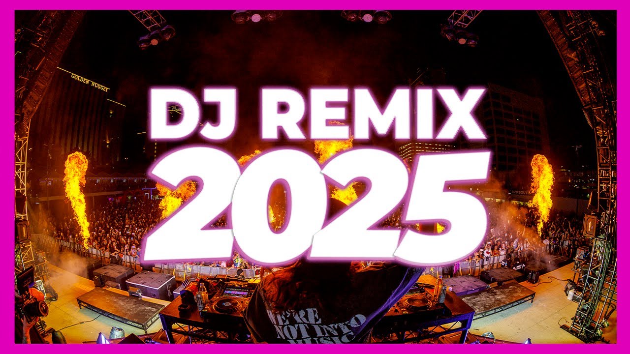 DJ REMIX 2025 - Remixes & Mashups of Popular Songs 2025 | DJ Remix Club ...