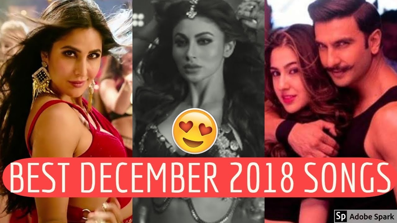 BEST 20 HINDI/INDIAN SONGS OF DECEMBER 2018 | New Hindi/Bollywood Songs ...