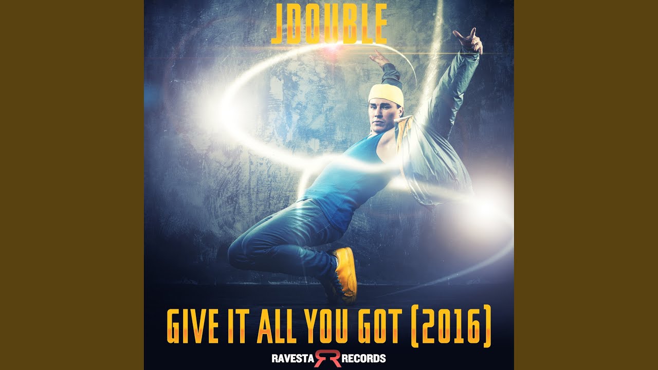 Give It All You Got (2016) - YouTube