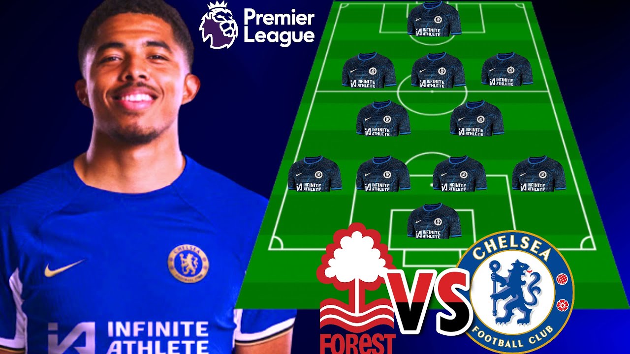 "MUST WIN", NEW CHELSEA PREDICTED LINEUP VS NOTTINGHAM: FOFANA & PALMER ...