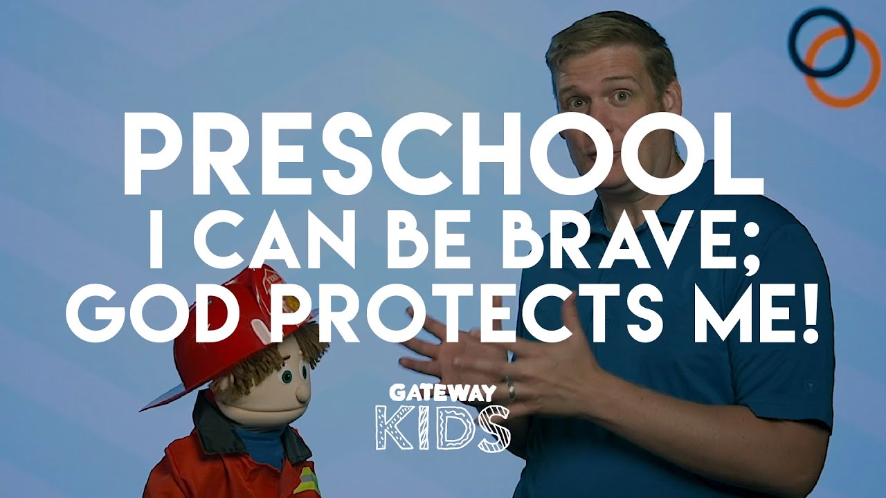 Preschool | Brave: I can be brave; God protects me! - YouTube