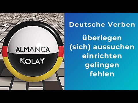 Deutsche Verben |  überlegen - (sich) aussuchen - einrichten - gelingen - fehlen - Almanca Fiiller