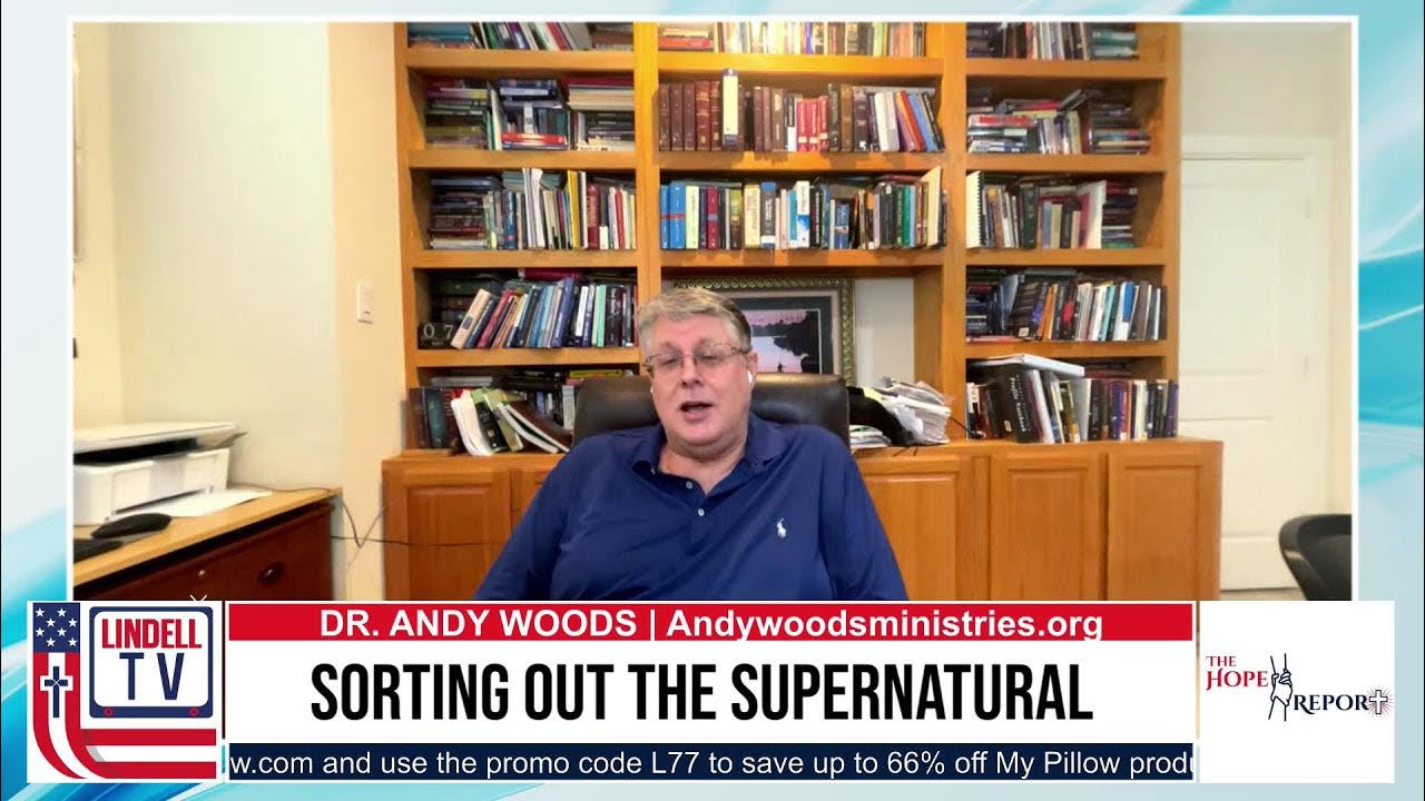 Sorting Out the Supernatural With Dr. Andy Woods - YouTube