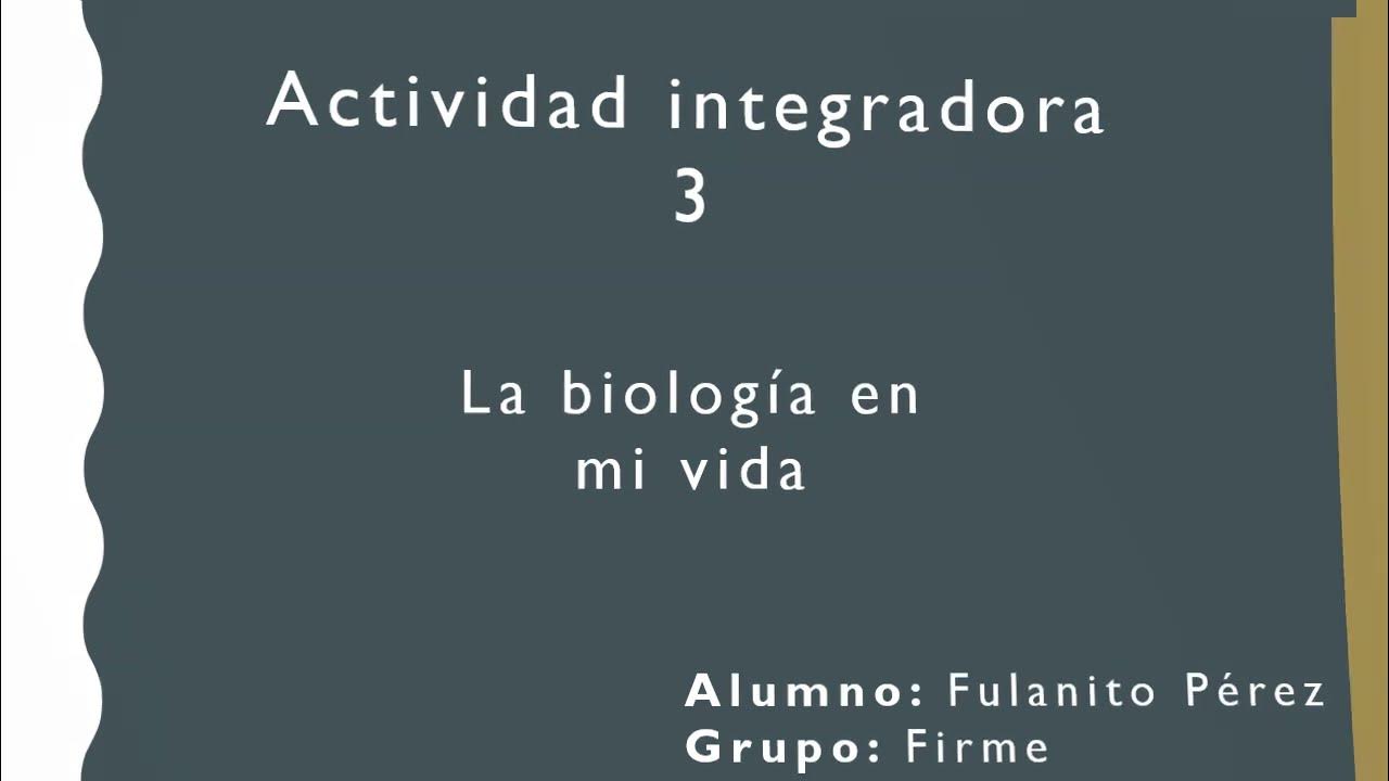 Actividad integradora 3 _ La biología en mi vida - YouTube