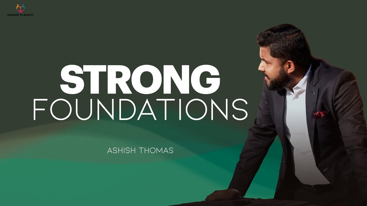 Strong Foundations | Malayalam Sermon | Must Listen | Ashish Thomas ...