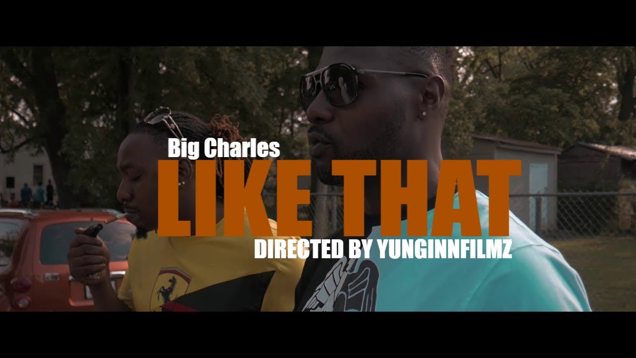 Big Charles | Like That | Official Video - YouTube