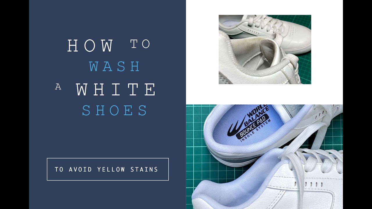 HOW TO WASH A WHITE SHOES TO AVOID YELLOW STAINS. - YouTube
