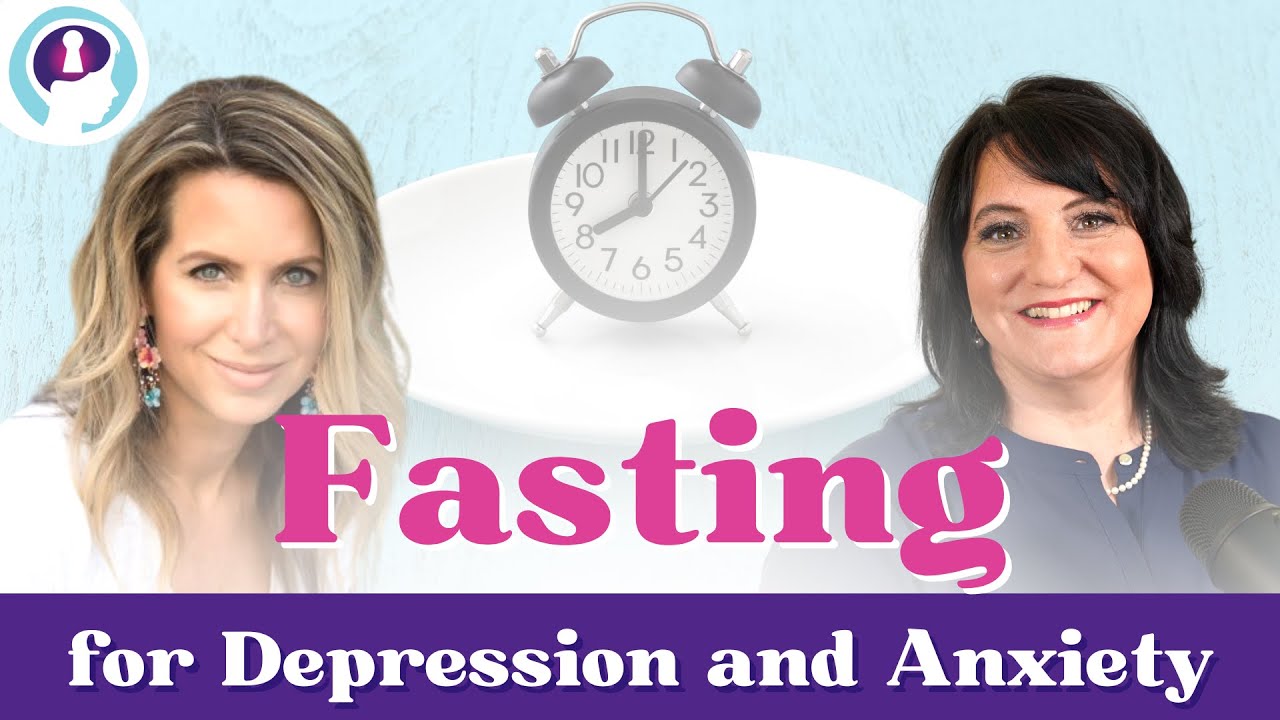 How Fasting helps Anxiety and Depression | Cynthia Thurlow & Dr ...