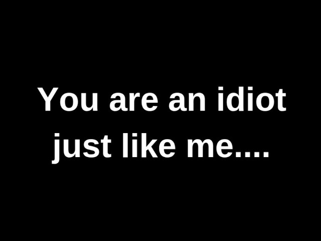Idiot Message Quotes Brother Bro Idiot Mate Friend For Life
