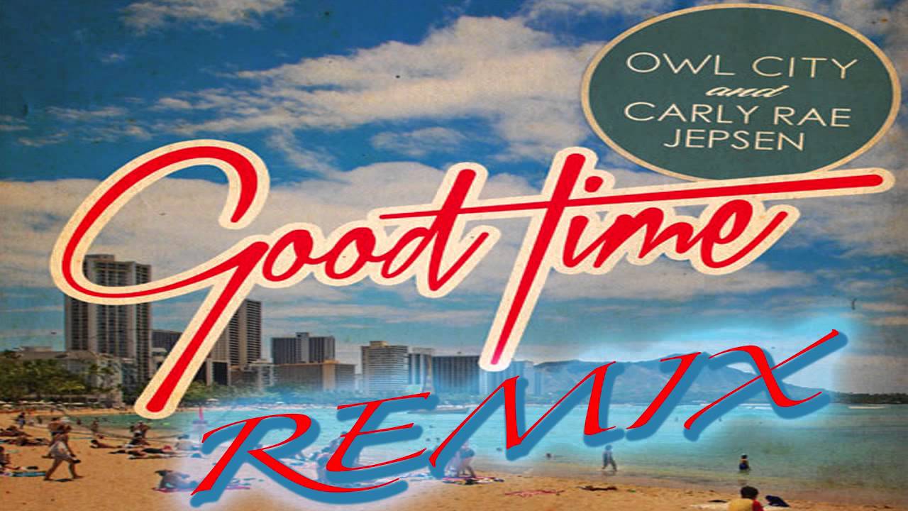 Owl City - Good Time (Remix) - YouTube