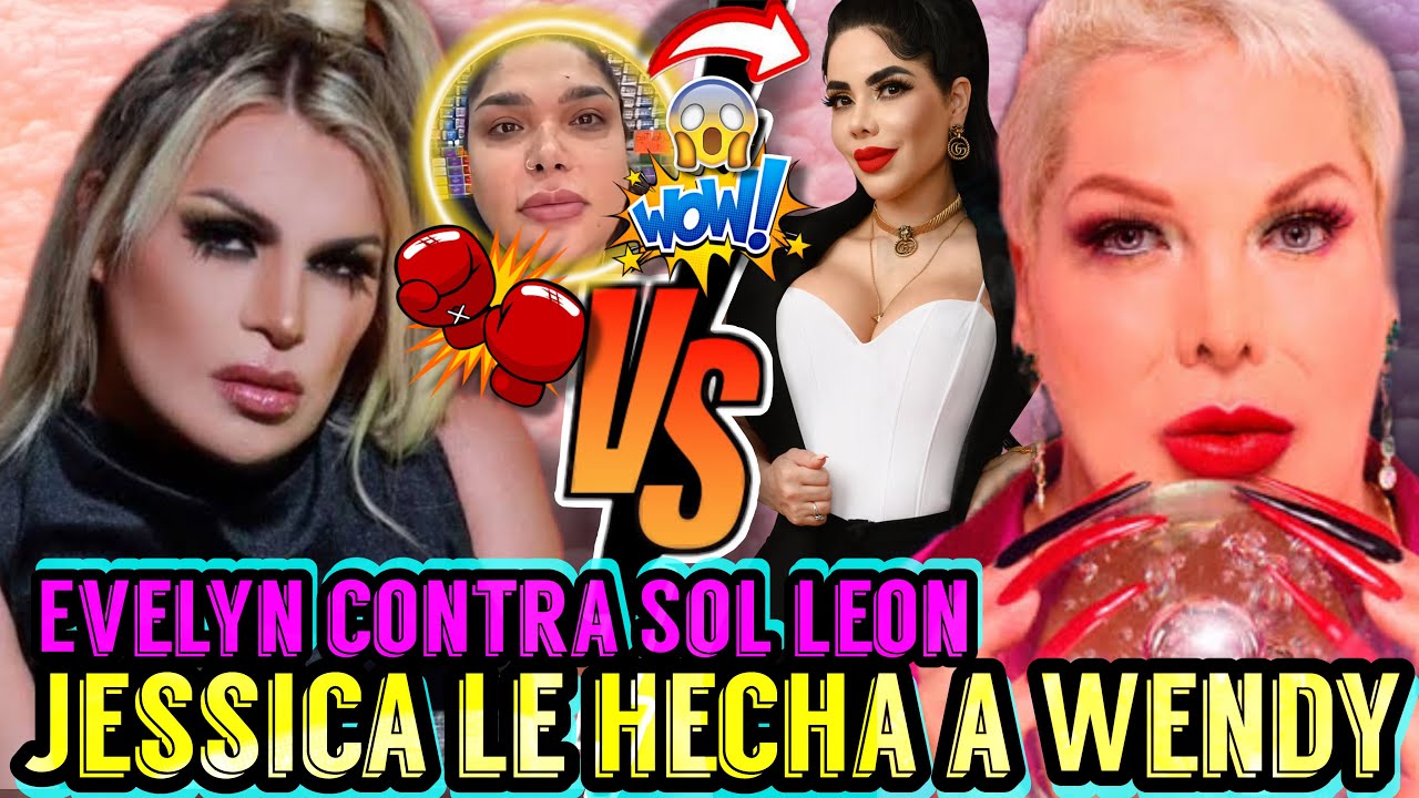 JESSICA ESOTER1CA C0NTR4 WENDY Y S0L C0NTR4 EVELYN TRAAS!! - YouTube