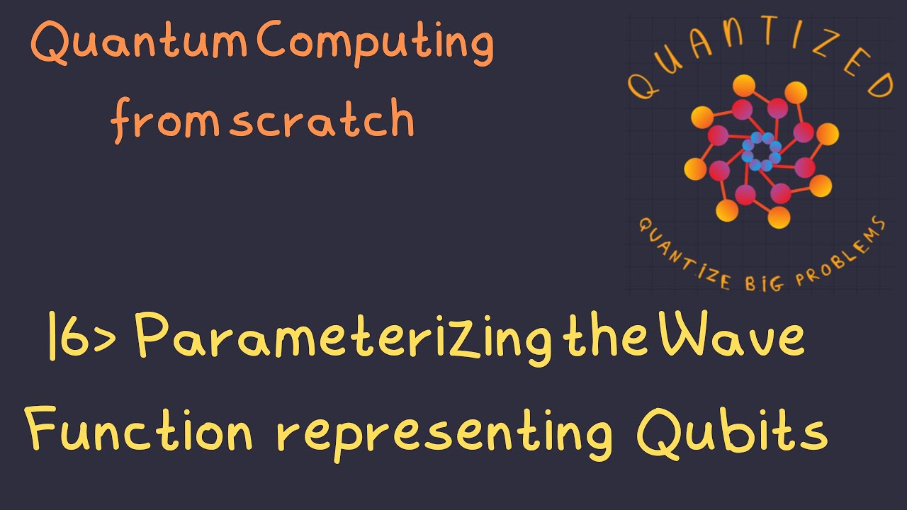 |6} Parameterizing the Wave Function that represents state Qubit ...
