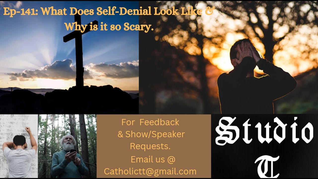 Ep-141: What Does Self-Denial Look Like & Why is it so Scary. - YouTube