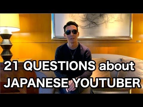 21 Questions about Popular Japanese YouTuber