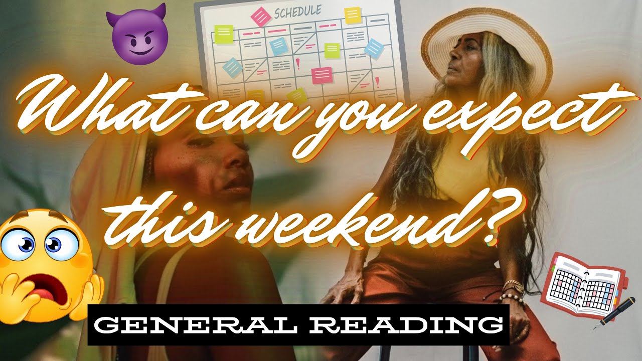 🔮WHAT CAN YOU EXPECT THIS WEEKEND? 🥰🤯😤🫡🗓️🕊️🌚 - YouTube