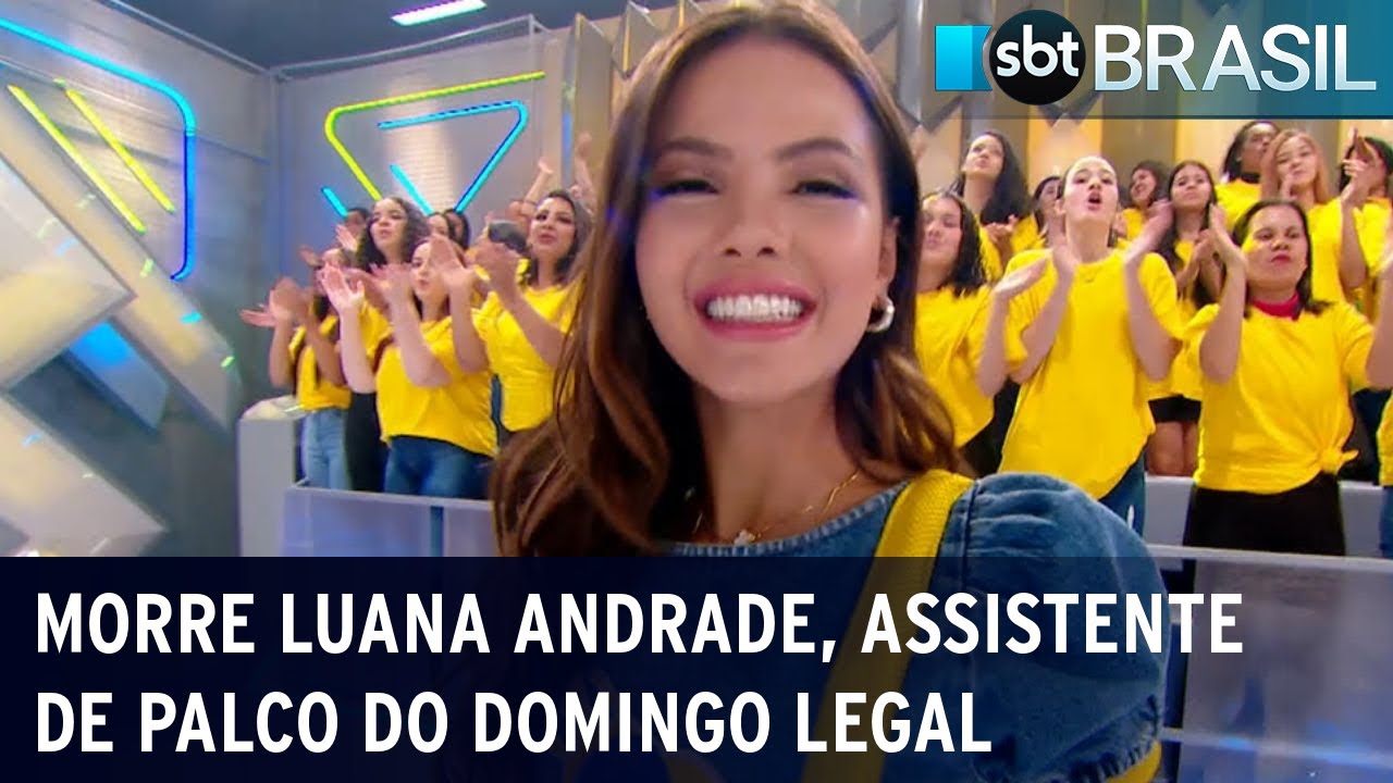 Morre assistente de palco do Domingo Legal, Luana Andrade | SBT Brasil ...