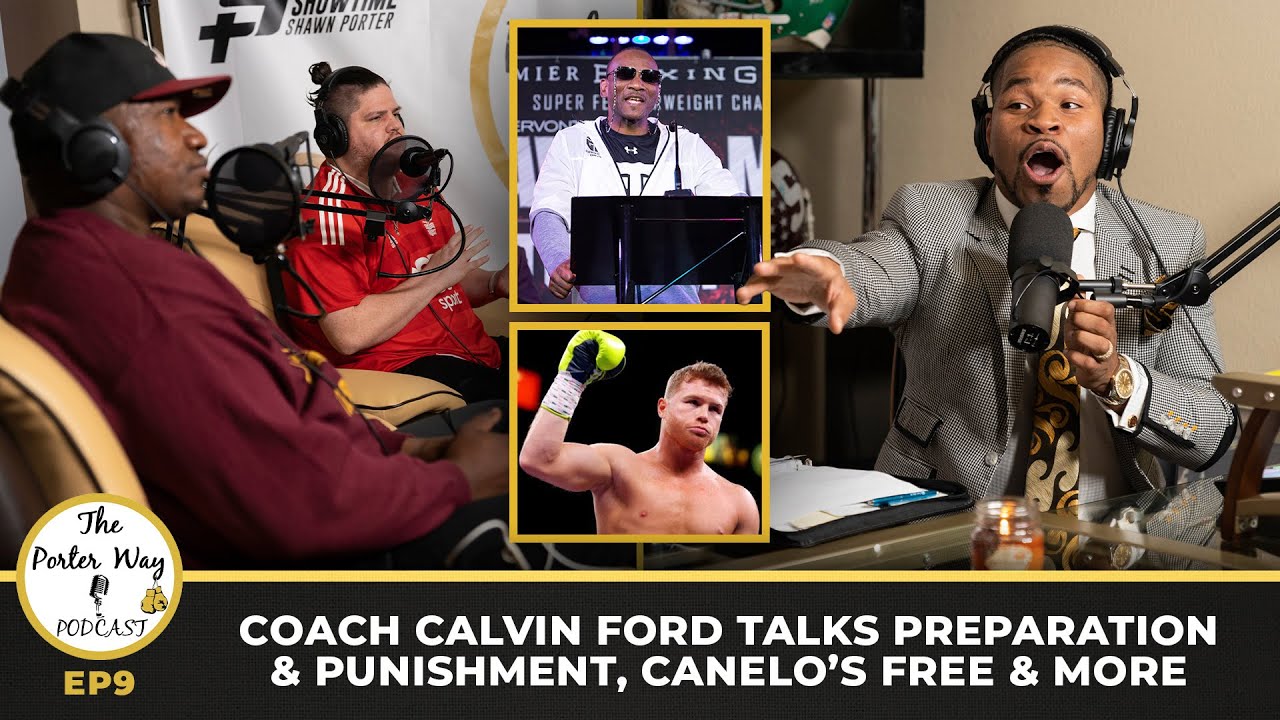 Coach Calvin Ford Talks Preparation and Punishment, Canelo's Free and ...