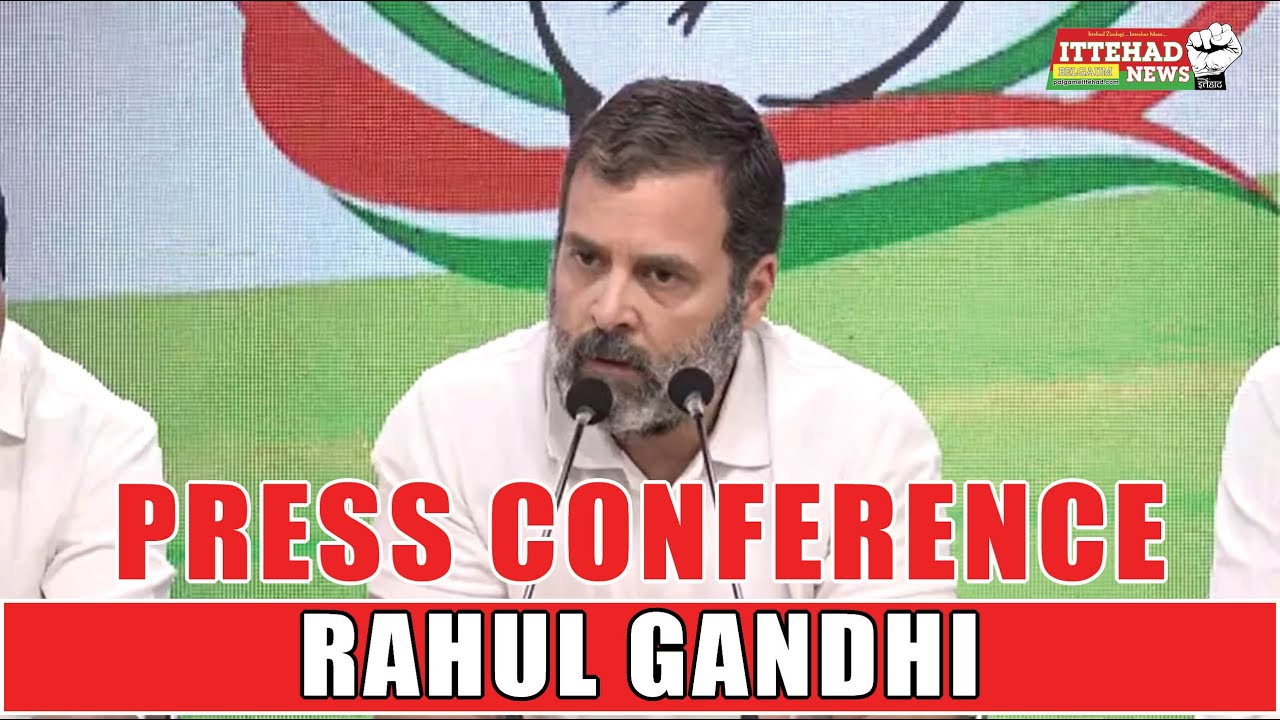 ITTEHAD NEWS | BELGAUM | SPECIAL PRESS CONFERENCE OF RAHUL GANDHI ...
