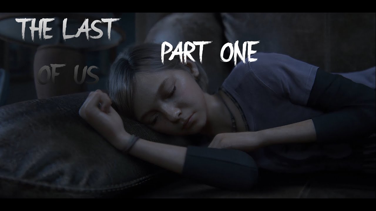 THE LAST OF US (PART ONE) - YouTube